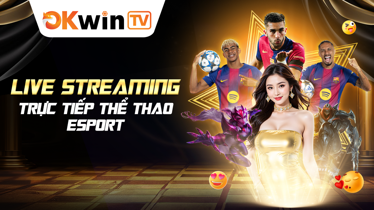 OKWIN TV – Xem Trực Tiếp Bóng Đá & Esport Full HD | OKWINTV.VIP